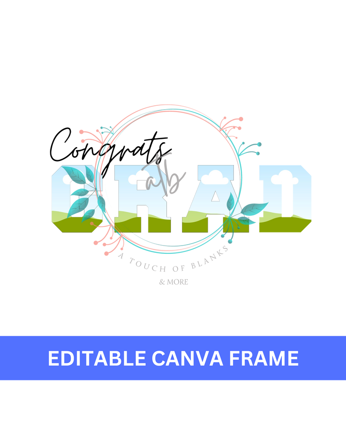 Congrats Grad Canva Frame (Digital Download) – A Touch of Blanks & More